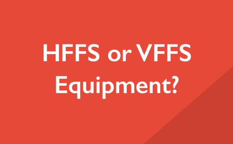 HFFS or VFFS Equipment? What Should You Use? - High Performance ...
